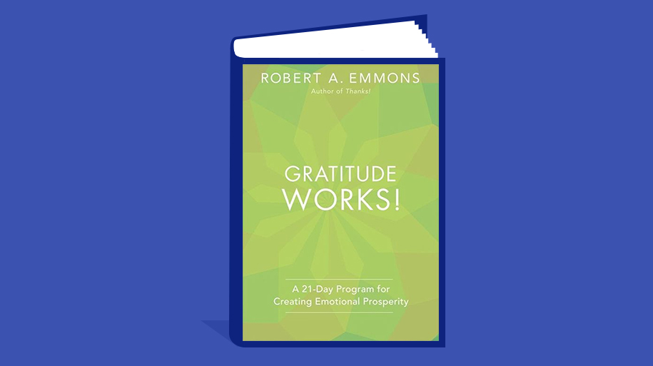 Gratitude Works!: A 21-Day Program for Creating Emotional Prosperity ...