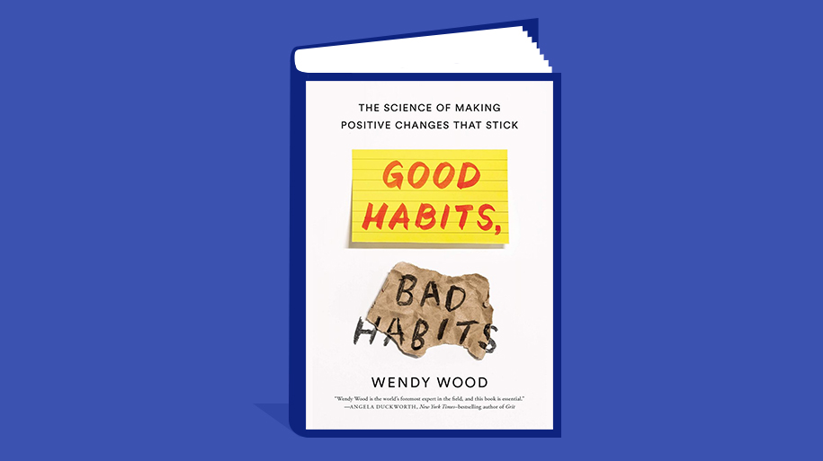 Good Habits, Bad Habits: The Science of Making Positive Changes That Stick - Character Lab